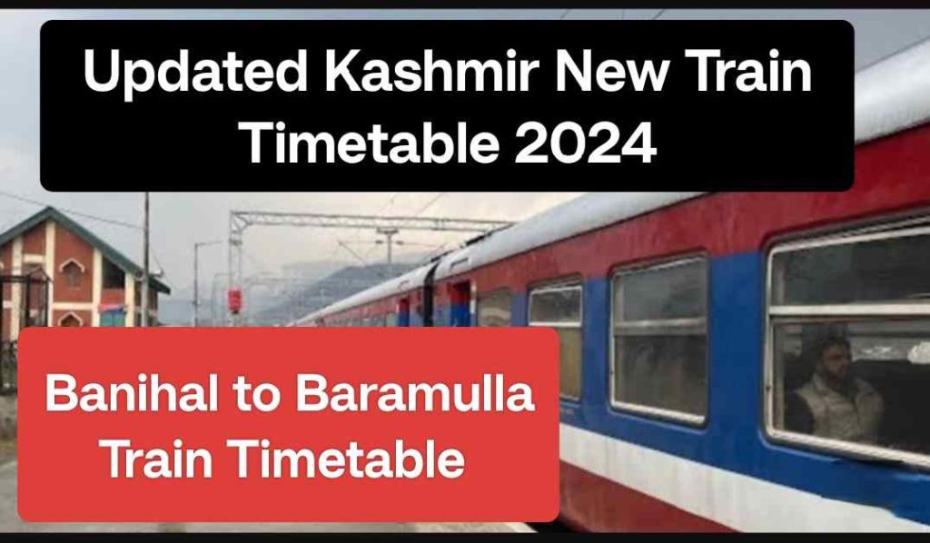 Updated Kashmir New Train Timetable 2024 - Times of Kashmir - Latest ...
